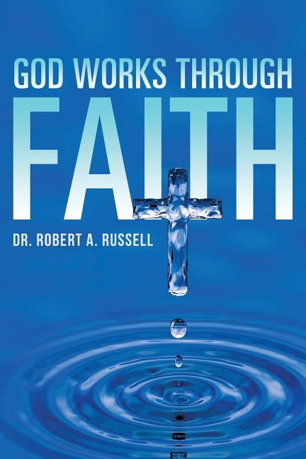 GOD Works Through Faith (Paperback) - Walmart.com