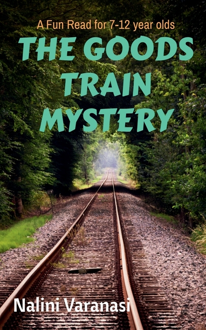 The Goods Train Mystery A Fun Read For 7 12 Year Olds Paperback 