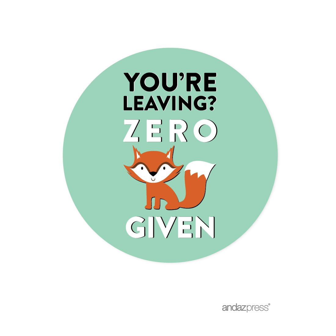 Funny Farewell Retirement Party Decorations, You're Leaving? Zero Fox ...