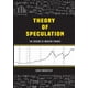 Louis Bachelier's Theory of Speculation : The Origins of Modern Finance ...