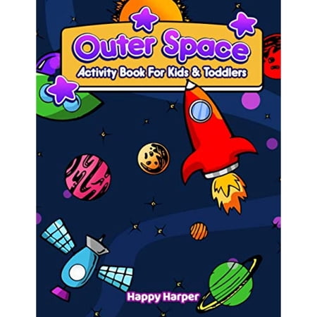 Outer Space Activity Book For Kids & Toddlers: A Fun And Easy Outer ...