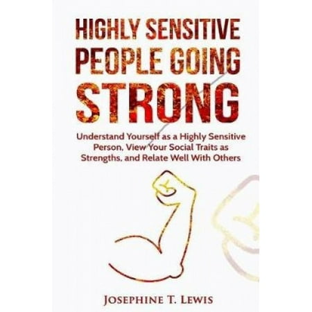 Highly Sensitive People: Going Strong - A guide on understanding ...