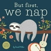 But First We Nap A Little Book About Nap (Board Book) - Walmart.com