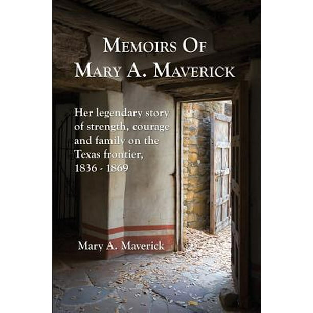 Memoirs of Mary A. Maverick (Paperback) - Walmart.com