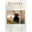Puppies for Sale: $25.00 a Collection of the Best Dog Stories Ever ...