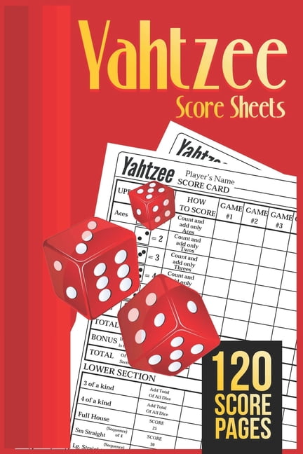 Yahtzee Score Sheets: 120 Yahtzee Score Sheet, Game Record Score Keeper ...