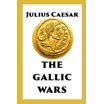 Caesar'S Commentaries On the Gallic War; and the First Book of the ...
