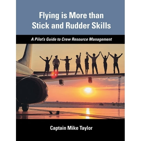 Pre-Owned Flying is More than Stick and Rudder Skills - A Pilot's Guide ...