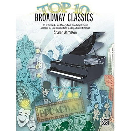 Top 10 Broadway Classics: 10 of the Best-Loved Songs from Broadway Musicals (Top 10 Series ...