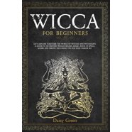Spells for Beginners: Top 30 Wiccan Beginner Spells Guide Paperback ...