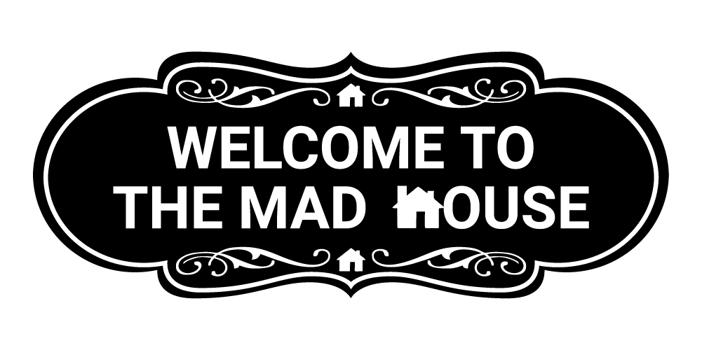 Designer Welcome to the Mad House Sign (Black) - Large - Walmart.com
