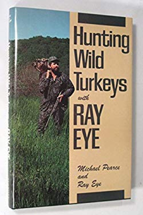 Pre-Owned Hunting Wild Turkeys with Ray Eye (Hardcover) 0811708667 ...
