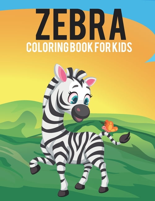 Zebra Coloring Book For Kids: Awesome Zebra Kids Coloring Book with ...