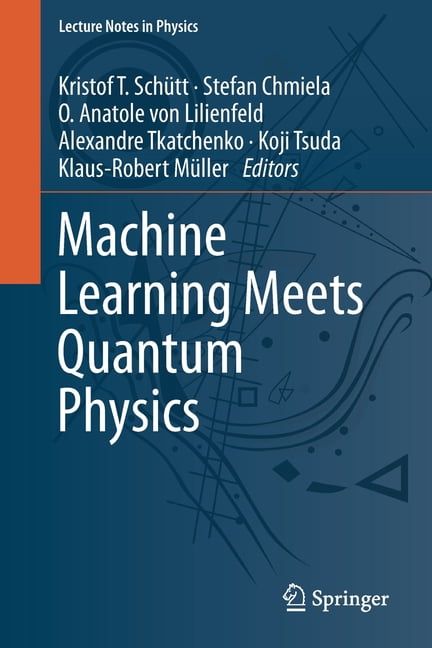 Lecture Notes in Physics: Machine Learning Meets Quantum Physics ...