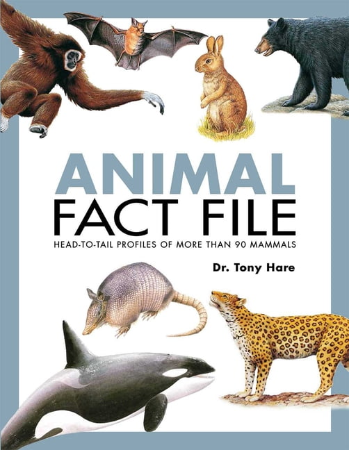 Animal Fact File : Head-To-Tail Profiles of More Than 90 Mammals ...