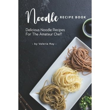 Ramen Cookbook: Quick and Easy Japanese Noodle Recipes for Everyday to ...