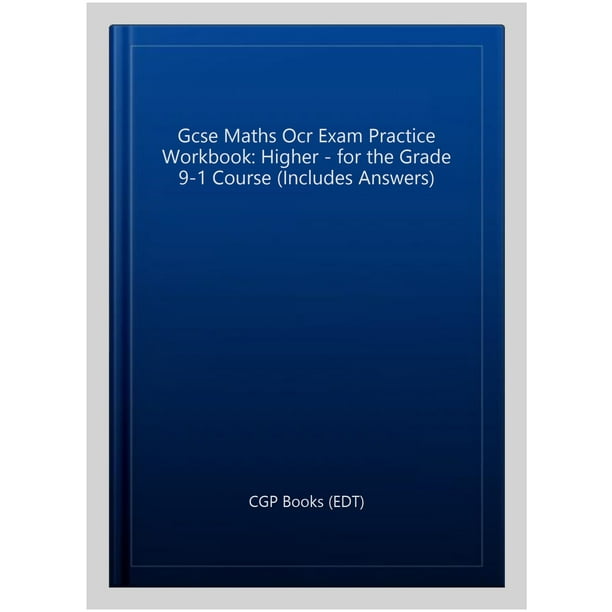 Gcse Maths Ocr Exam Practice Workbook: Higher - For The Grad - Walmart.com