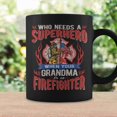 Firefighter Who Needs A Superhero When Your Grandma Is A Firefighter V2 ...