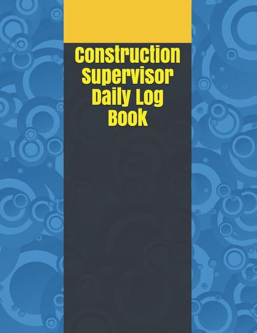 Construction Supervisor Daily Log Book Construction Site Record Book construction-supervisor-daily-log-book-construction-site-record-book