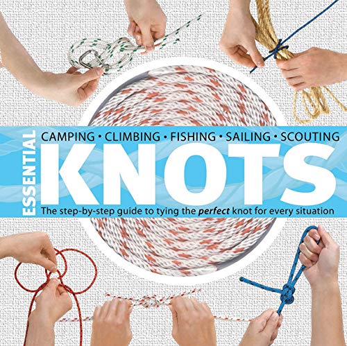 Pre-Owned Essential Knots: The Step-By-Step Guide to Tying the Perfect Knot for Every Situation ...