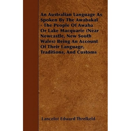 An Australian Language As Spoken By The Awabakal - The People Of Awaba ...