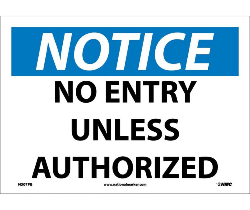 NMC Signs N307Pb, Notice No Entry Unless Authorized Sign, 10 X 14 ...
