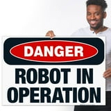 Robot In Operation Sign, OSHA Danger Sign, 24x36 Corrugated Plastic ...