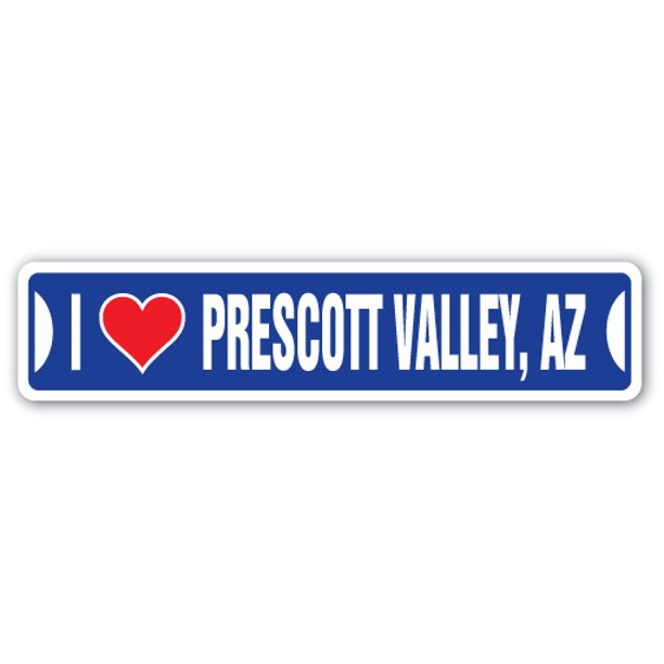 I LOVE PRESCOTT VALLEY, ARIZONA Street Sign az city state us wall road ...
