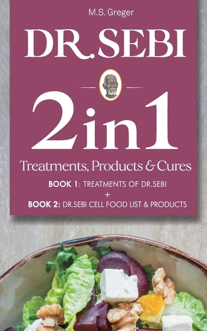 Dr.Sebi 2 in 1 Treatments, Cures & Products Book : Treatments of Dr ...