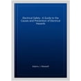 Pre-Owned Energy Engineering Electrical Safety: A Guide to the Causes and Prevention of ...
