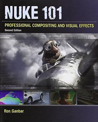 Pre-Owned Nuke 101: Professional Compositing and Visual Effects ...