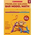 Problem Solved: Bar Model Math: Grade 2: Tackle Word Problems Using the ...