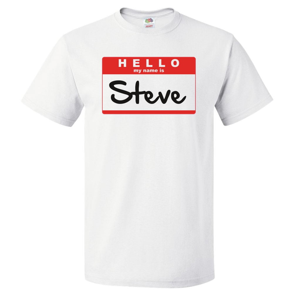 Hello My Name Is Steve T shirt Tee Gift - Walmart.com