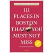 Only in Guides Only in Boston: A Guide to Unique Locations, Hidden ...