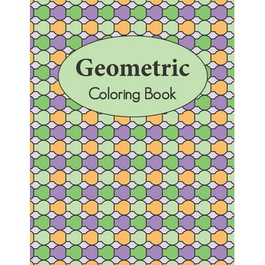 Geometric Shapes Adult Coloring Book : A Coloring Book for Grown-Ups ...