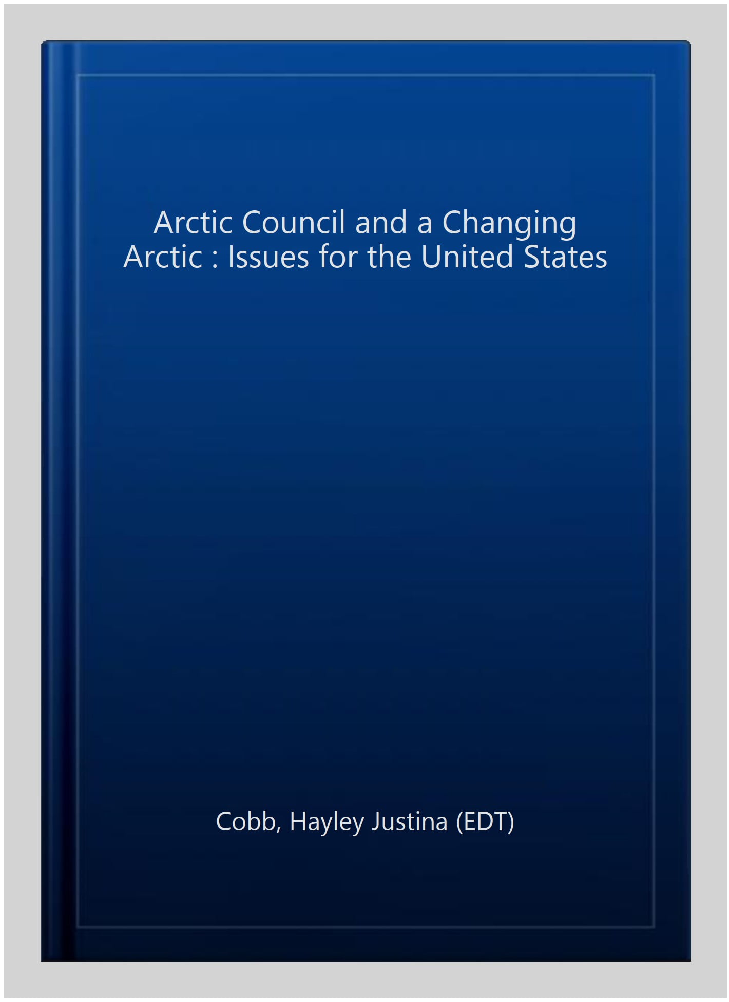 Pre-Owned Arctic Council and a Changing Arctic : Issues for the United ...