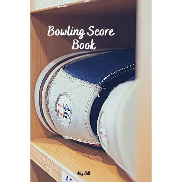 Bowling Score Book : Bowling Game Record, Bowling Score Journal ...