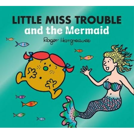 Little Miss Trouble and the Mermaid (Mr. Men & Little Miss Magic) (Mr ...