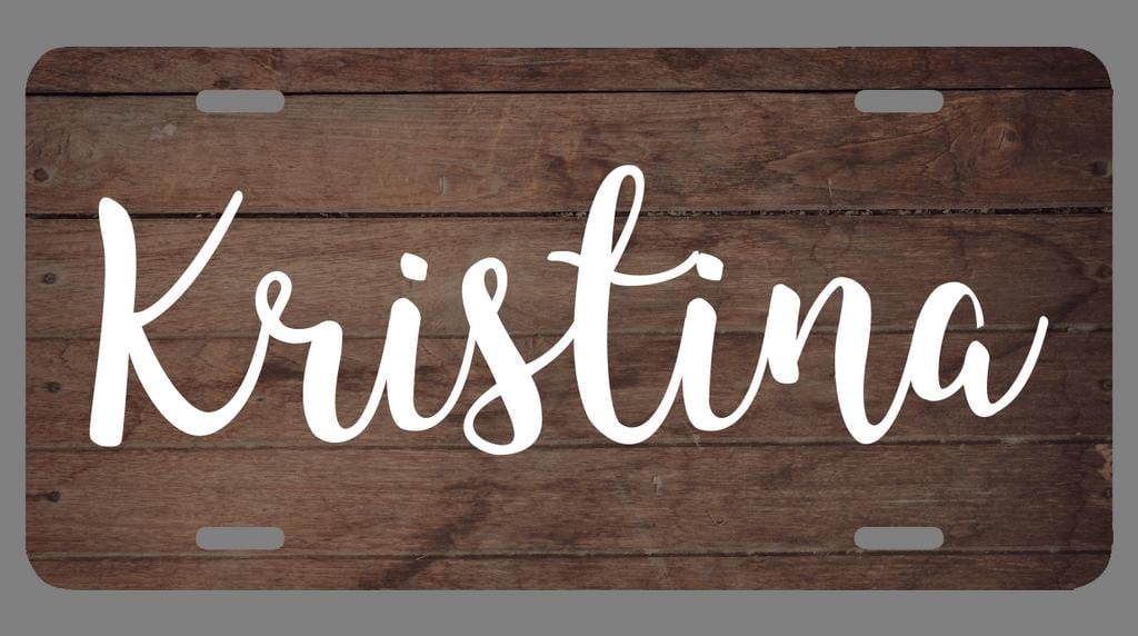 Kristina Name Wood Style License Plate Tag Vanity Novelty Metal | UV ...