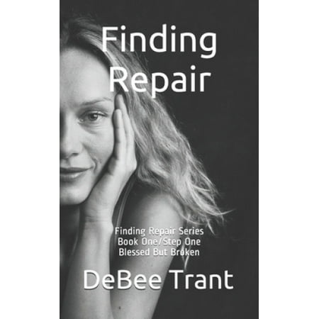 Finding Repair - Blessed But Broken: Book One of Eight (Finding Repair ...