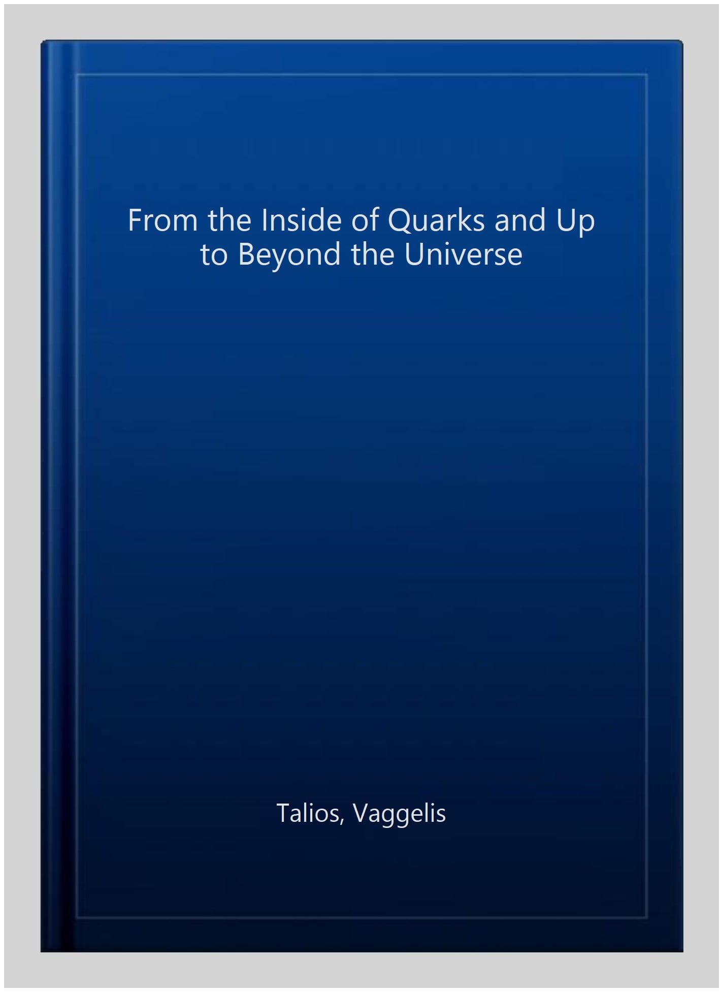 Pre-Owned From the Inside of Quarks and Up to Beyond the Universe ...
