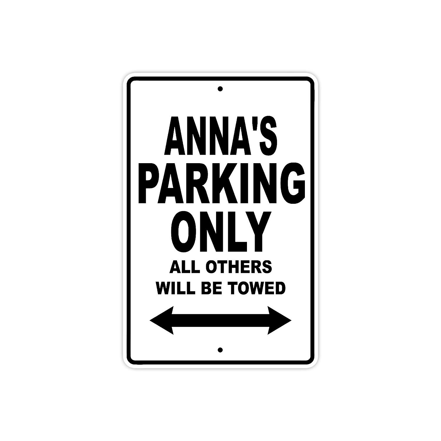 Anna's Parking Only All Others Will Be Towed Name Gift Novelty Metal ...