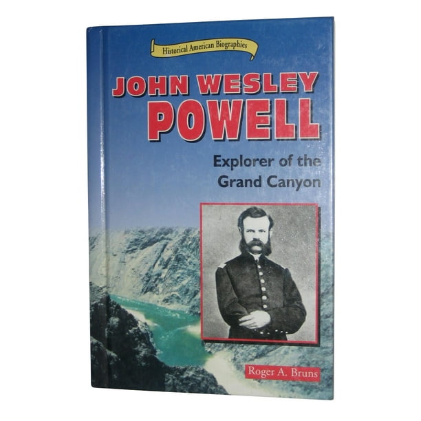 John Wesley Powell Explorer of Grand Canyon Book - (Roger A Bruns ...