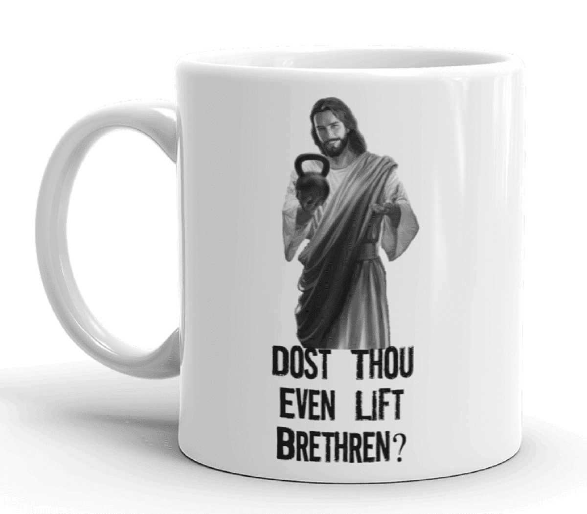 Dost Thou Even Lift Brethren Funny Christian Novelty Humor 11oz White ...