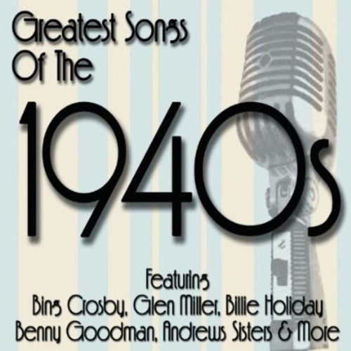Greatest Songs Of The 1940'S - Walmart.com