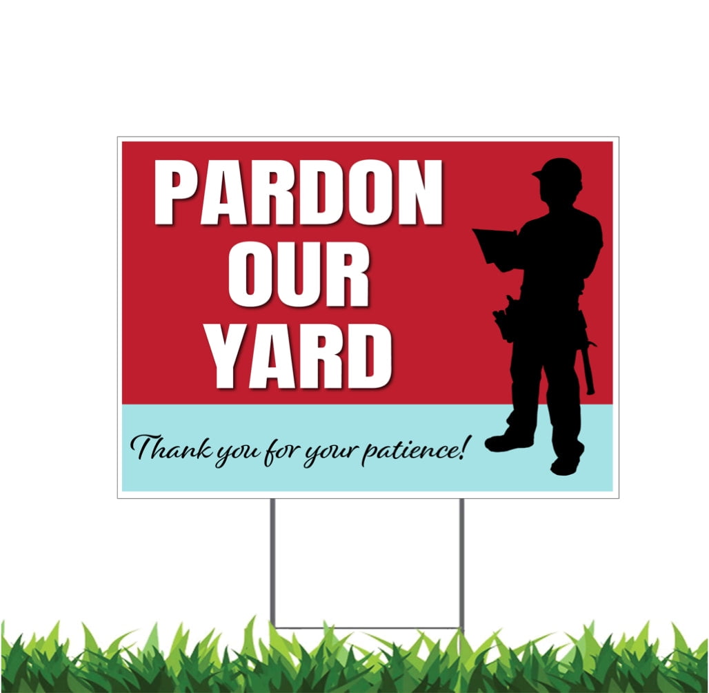 Pardon Our Yard, Under Construction, Remodeling, Yard Sign, 18x12 ...
