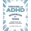 Thriving with ADHD Workbook for Teens : Improve Focus, Get Organized ...