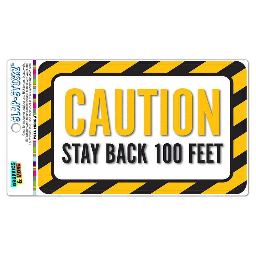 Caution Stay Back 100 Feet SLAP-STICKZ(TM) Automotive Car Window Locker ...