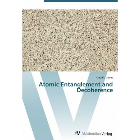 Atomic Entanglement and Decoherence | Walmart Canada