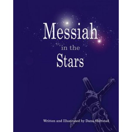 Messiah in the Stars: 35 Devotionals revealing Christ in the ...